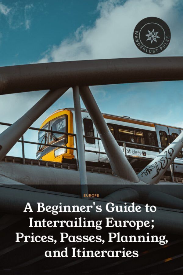 A Beginner's Guide to Interrailing Europe in 2024; prices, passes ...